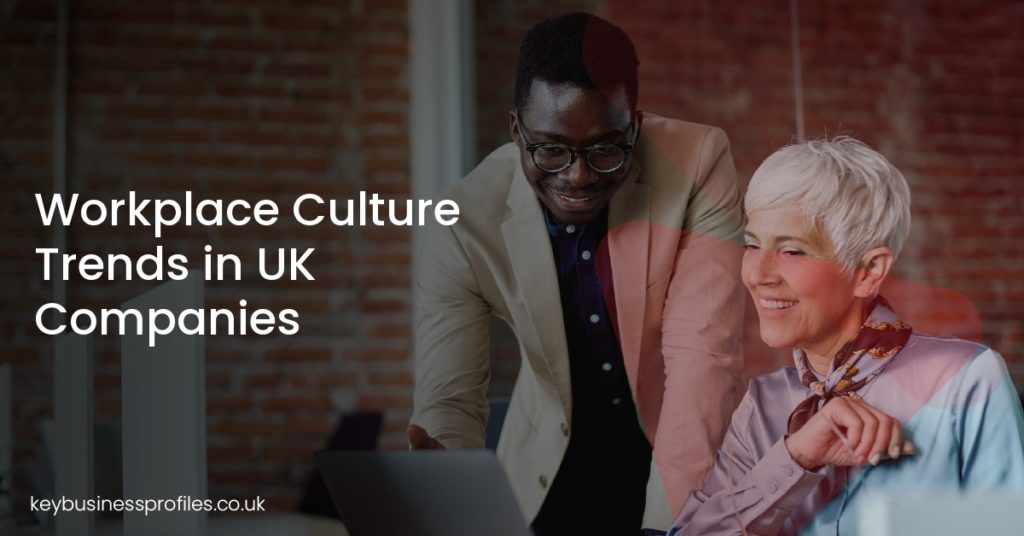 Workplace Culture Trends in UK Companies • Key Business Profiles